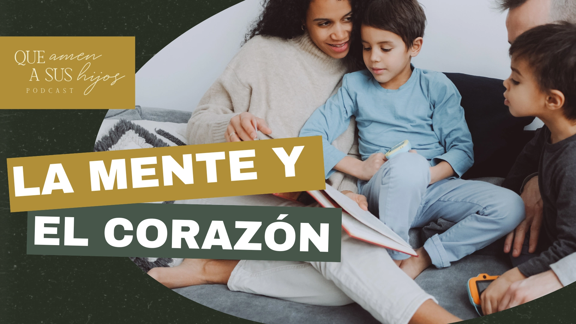 La mente y el corazón | Que amen a sus hijos Episode | Aviva Nuestros Corazones