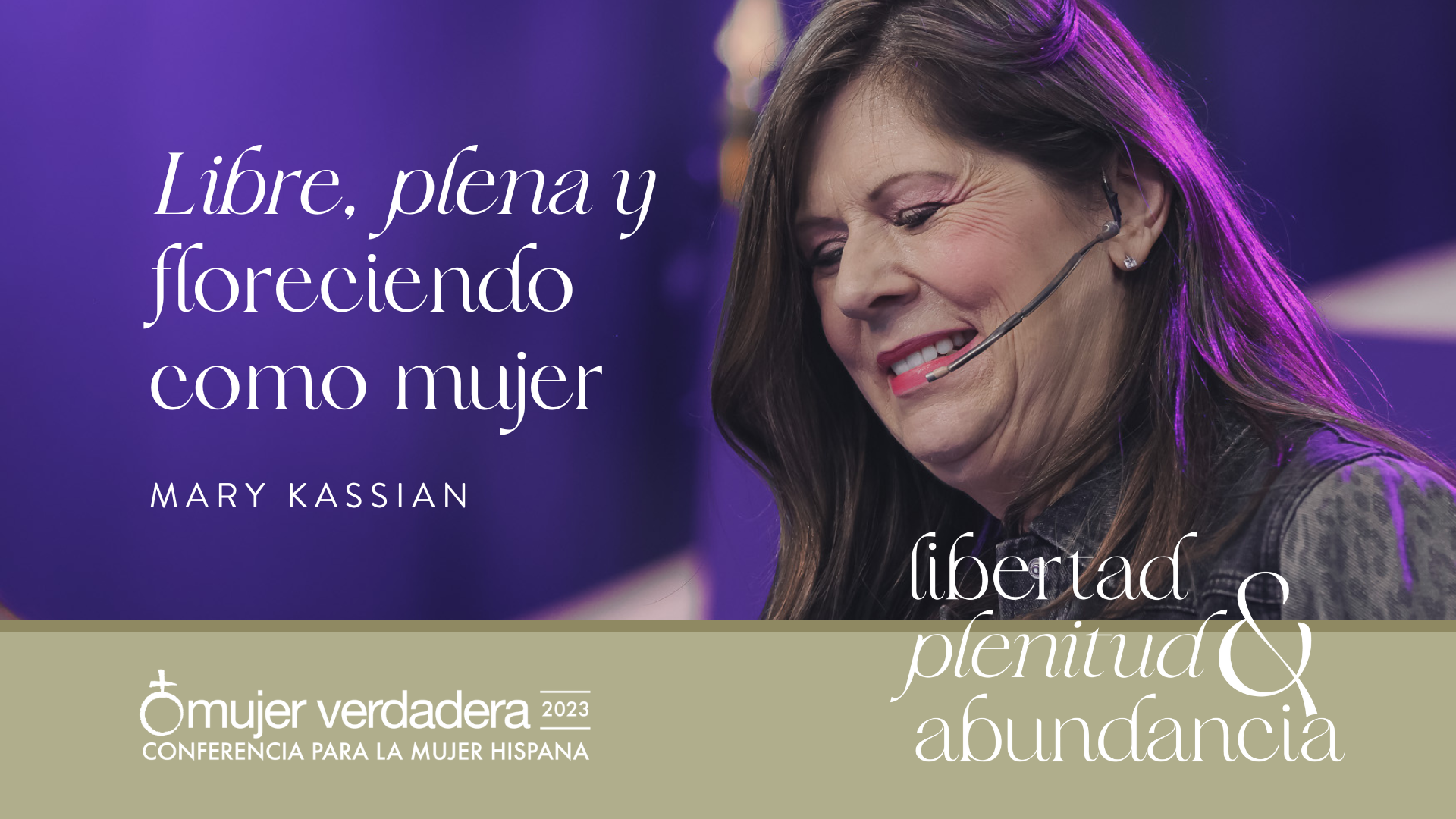 Mujer Verdadera '23 | Sesión 6 | Libre, plena y floreciendo como mujer ...