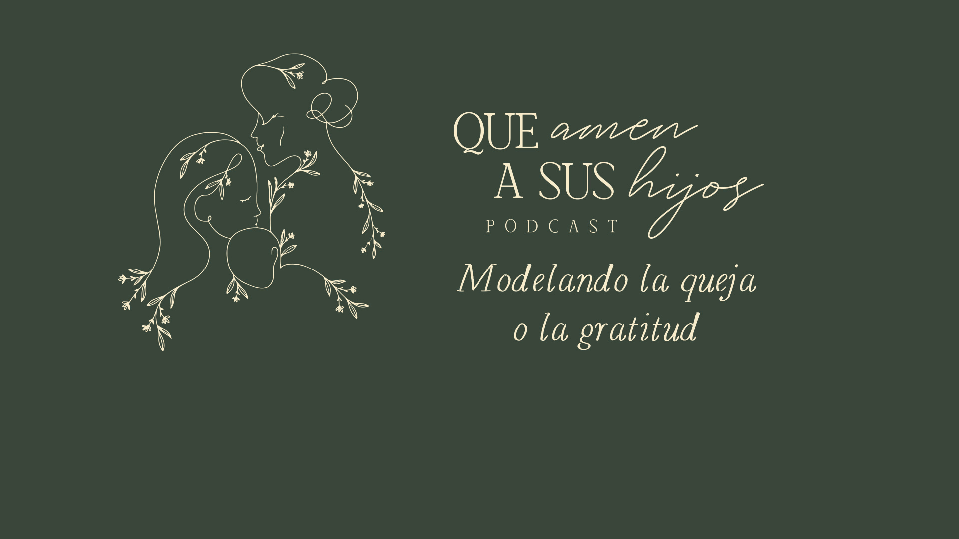 Modelando la queja o la gratitud | Que amen a sus hijos Episode | Aviva Nuestros Corazones