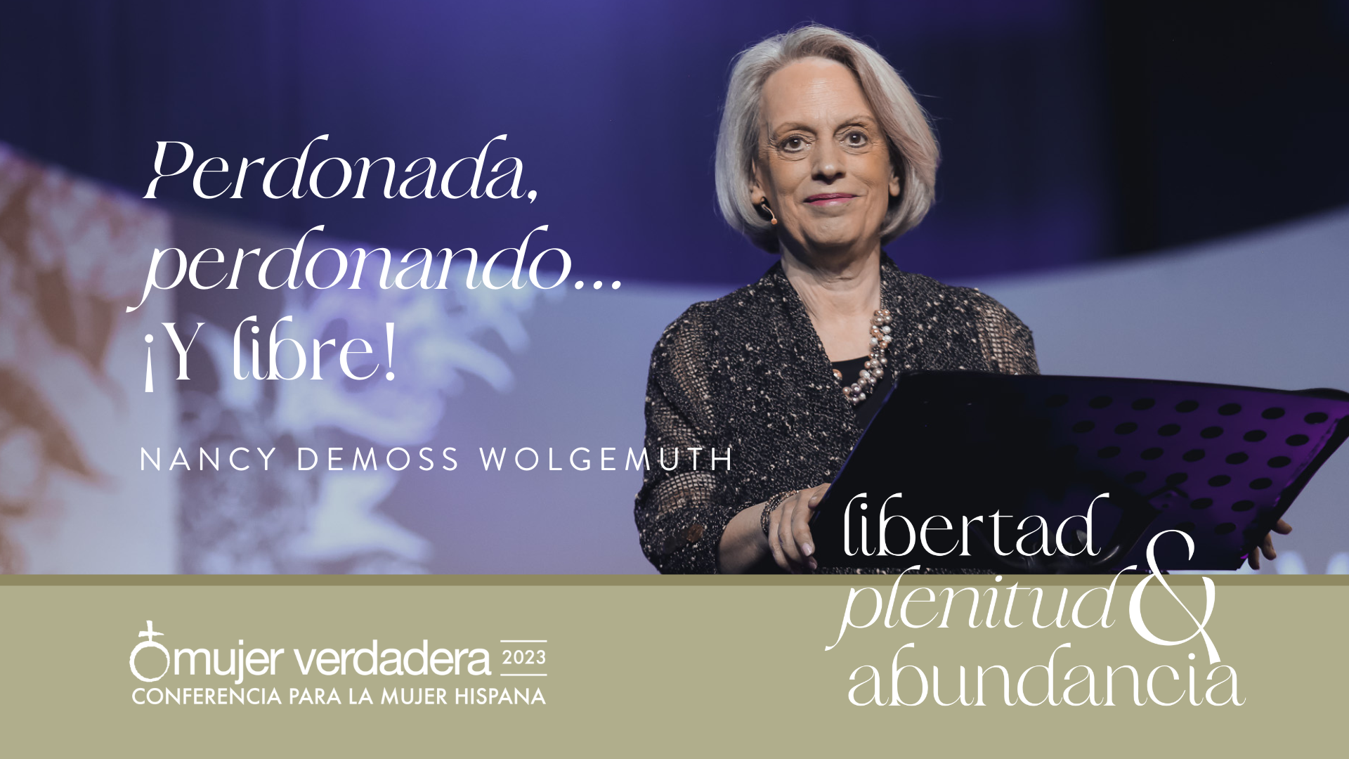 Mujer Verdadera '23 | Sesión 3 | Perdonada, perdonando... ¡Y libre ...