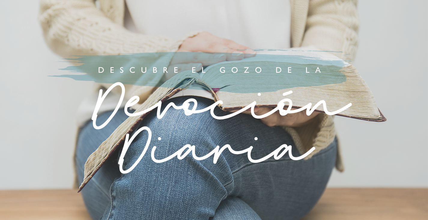Descubre el gozo de la devoción diaria, día 1 | Aviva Nuestros ...