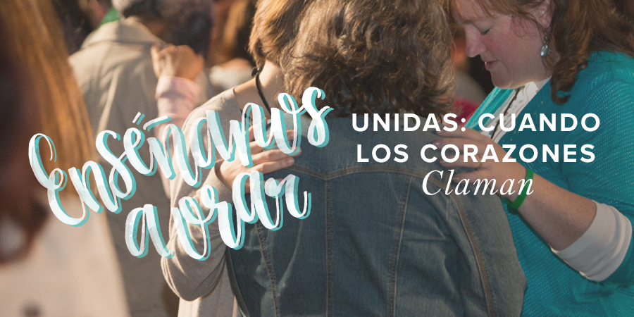 Unidas: Cuando los corazones claman | Mujer Verdadera Blog | Aviva ...