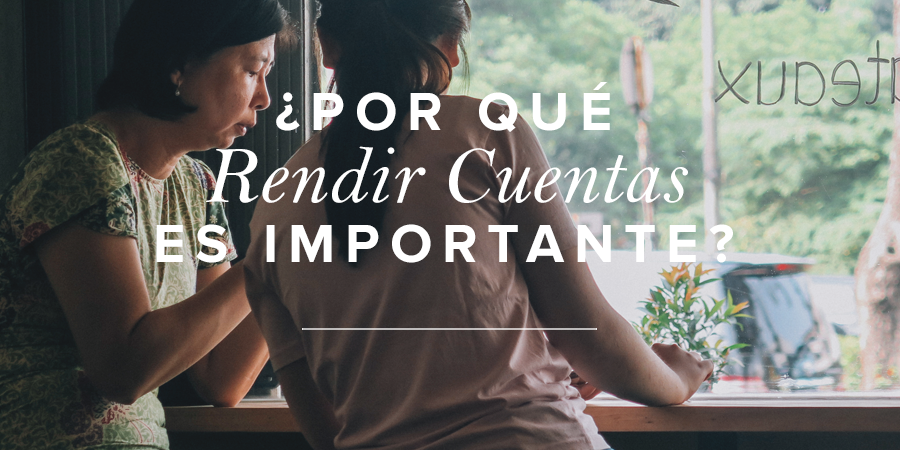 ¿Por qué rendir cuentas es importante? | Mujer Verdadera Blog | Aviva ...