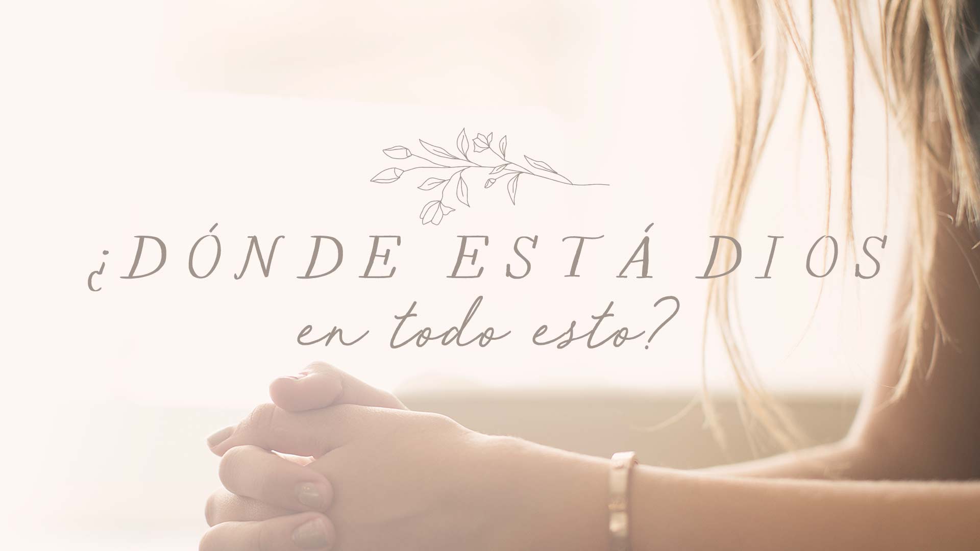 ¿dónde Está Dios En Todo Esto Día 1 Aviva Nuestros Corazones Episodio Aviva Nuestros Corazones