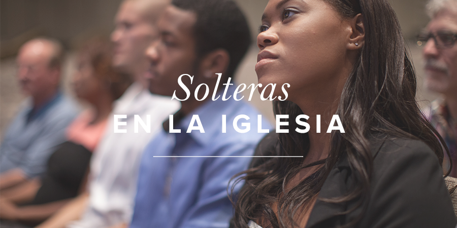 Solteras en la iglesia | Mujer Verdadera Blog | Aviva Nuestros Corazones