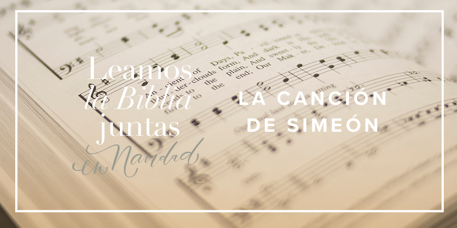 La canción de Simeón | Mujer Verdadera Blog | Aviva Nuestros Corazones