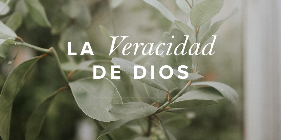 La veracidad de Dios | Mujer Verdadera Blog | Aviva Nuestros Corazones