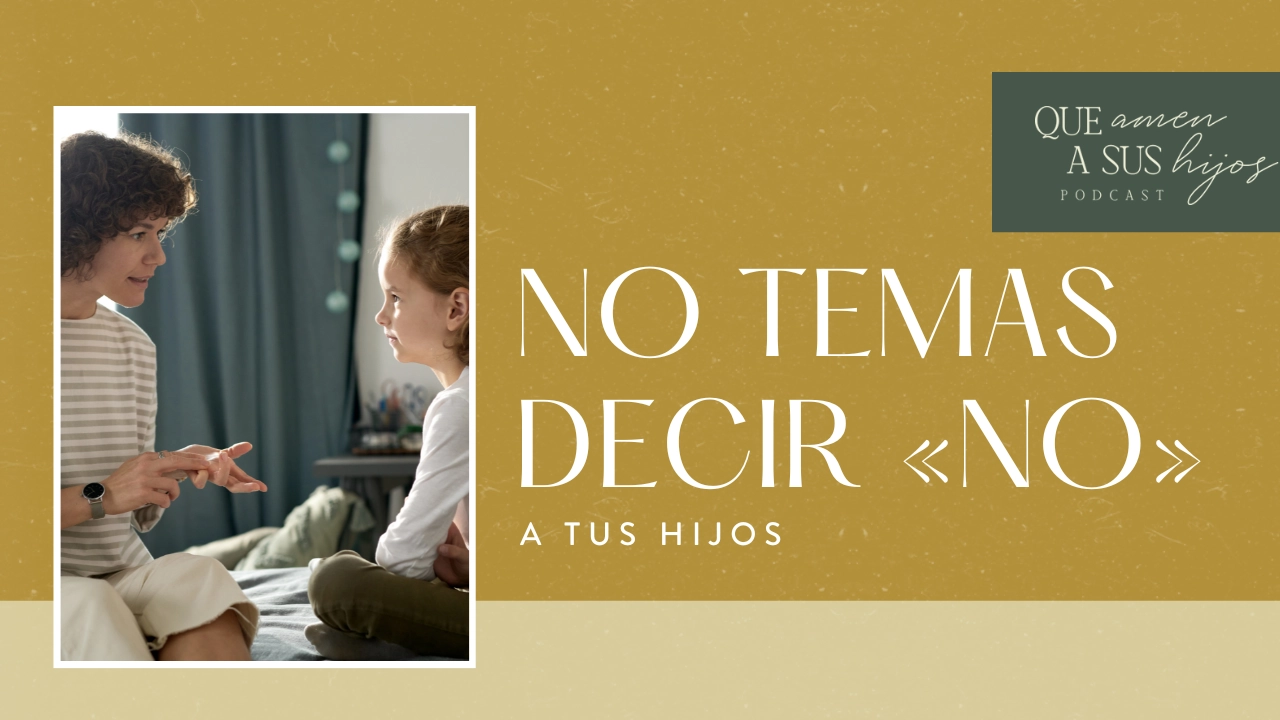 No temas decir «no» a tus hijos | Que amen a sus hijos Episode | Aviva ...