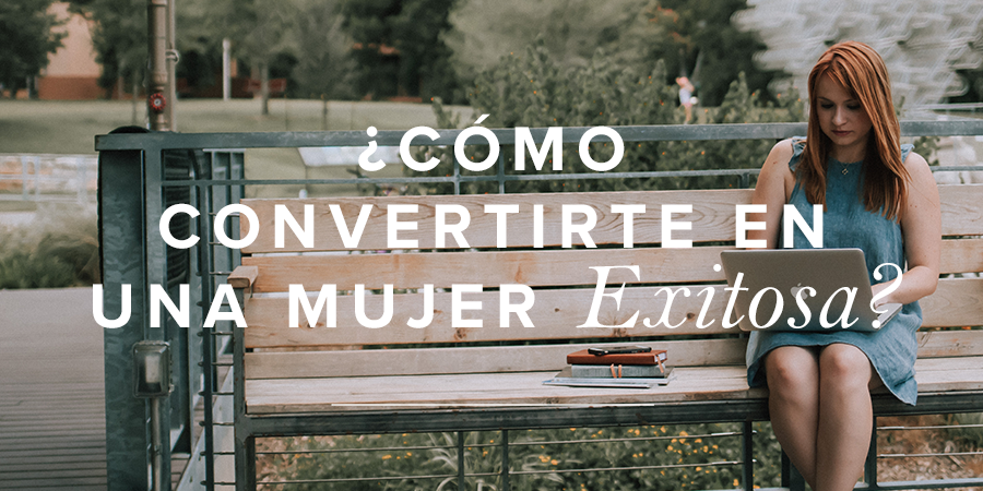 ¿Cómo convertirte en una mujer exitosa? | Mujer Verdadera Blog | Aviva ...