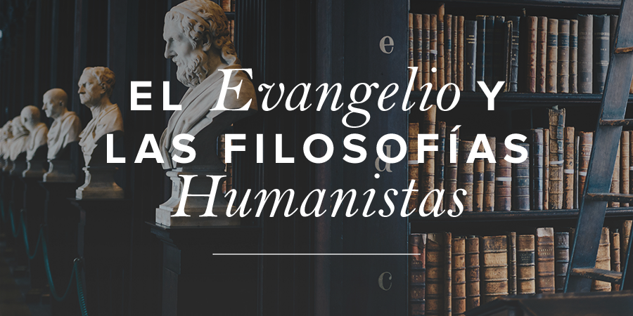 El Evangelio y las filosofías humanistas | Mujer Verdadera Blog | Aviva ...