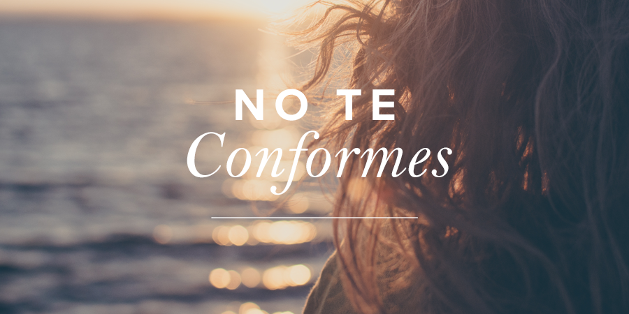 No te conformes | Mujer Verdadera Blog | Aviva Nuestros Corazones