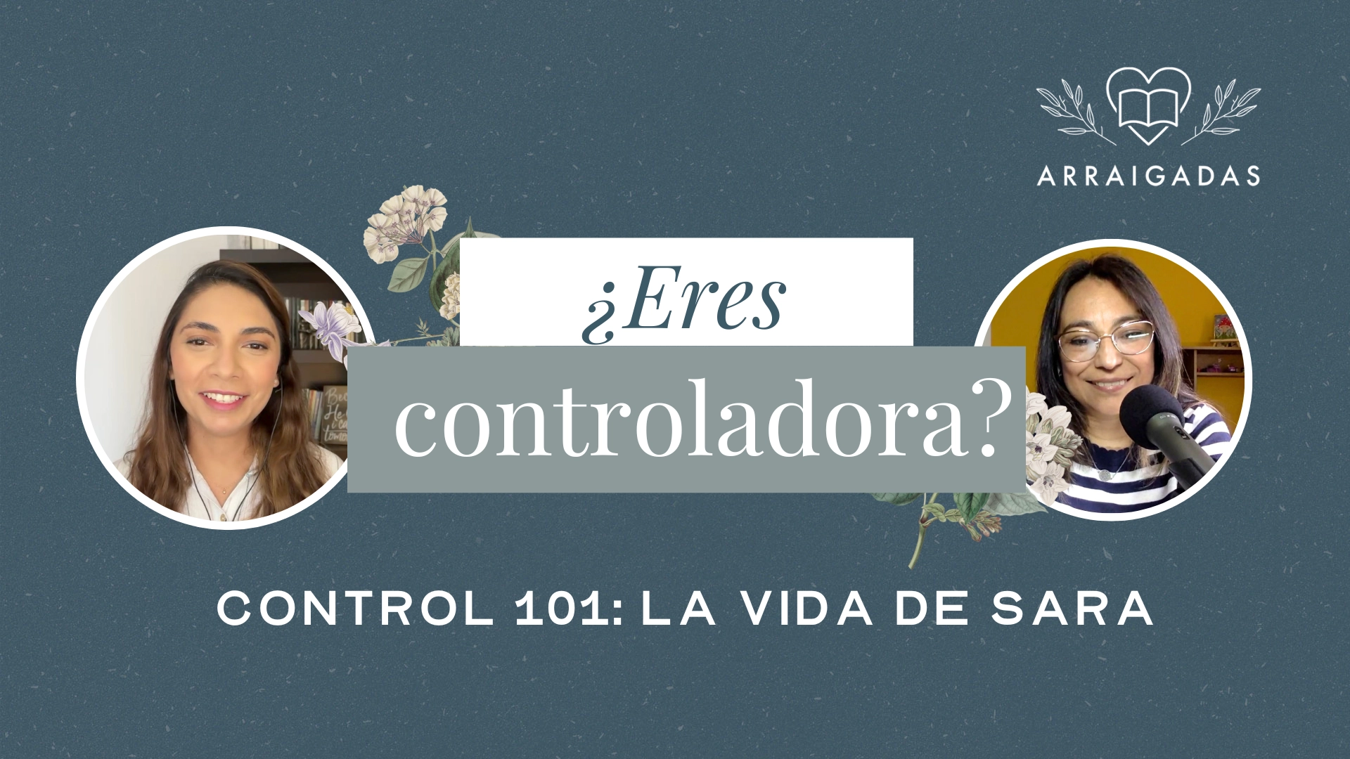 ¿Eres controladora?- Control 101: La vida de Sara| Arraigadas ...