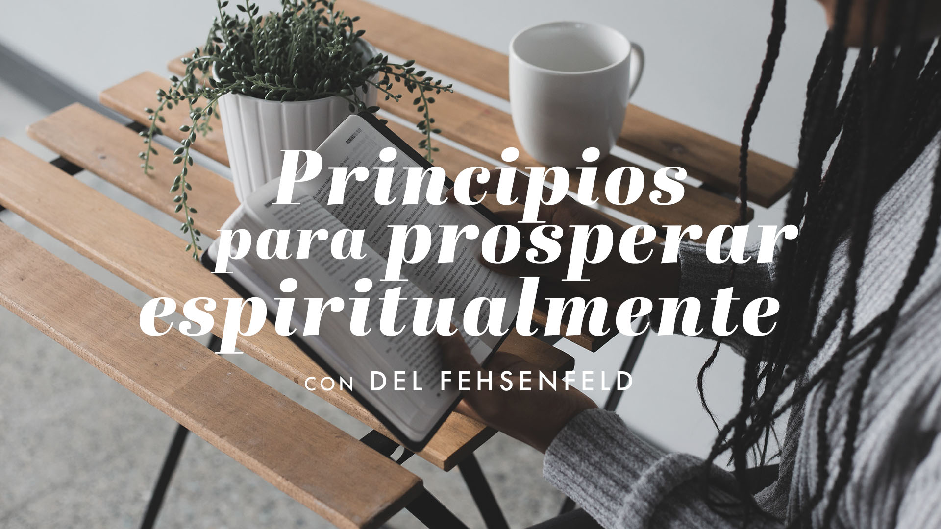 Principios para prosperar espiritualmente | Aviva Nuestros Corazones ...