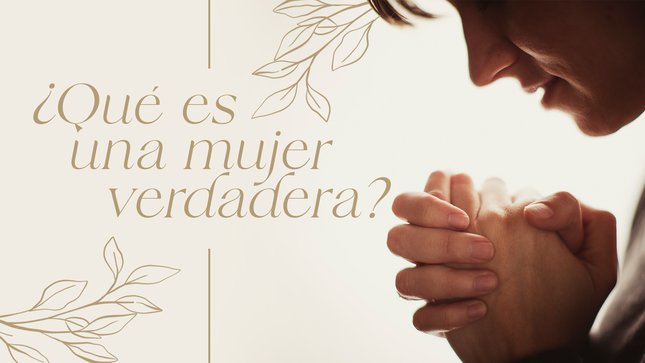 ¿Qué es una mujer verdadera? | Aviva Nuestros Corazones Episodio ...