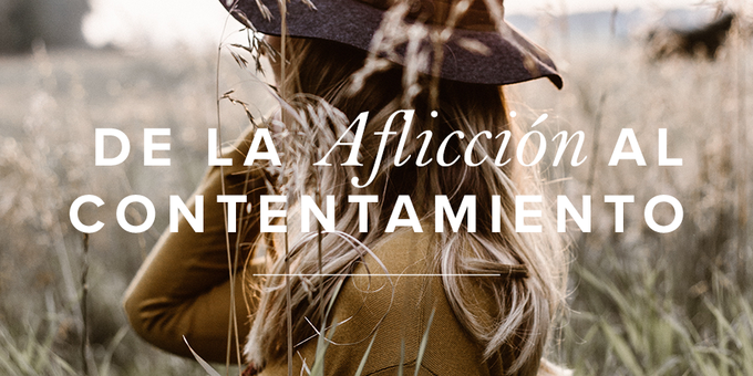 De la aflicción al contentamiento | Mujer Verdadera Blog | Aviva ...