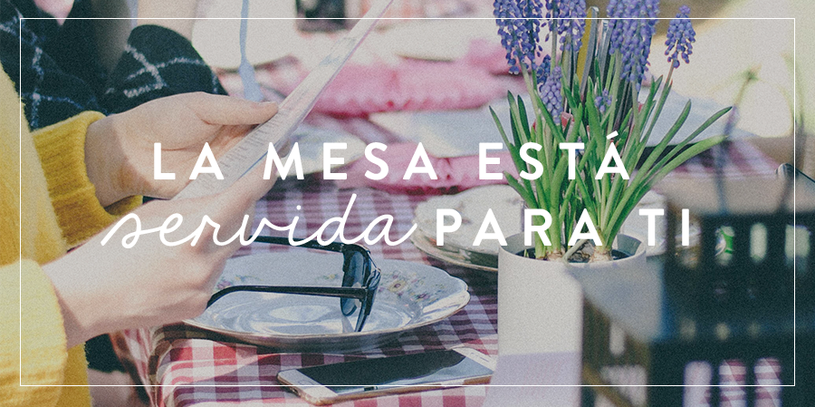 La mesa está servida | Joven Verdadera Blog | Aviva Nuestros Corazones