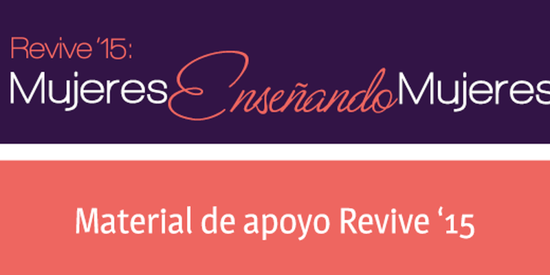 Material de apoyo Revive'15 | Artículos | Aviva Nuestros Corazones