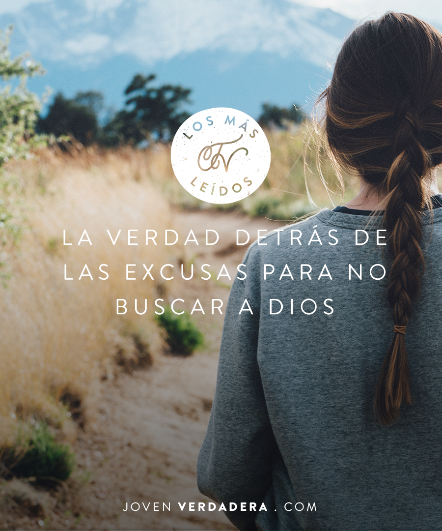 La verdad detrás de las excusas para no buscar a Dios | Blog Joven ...