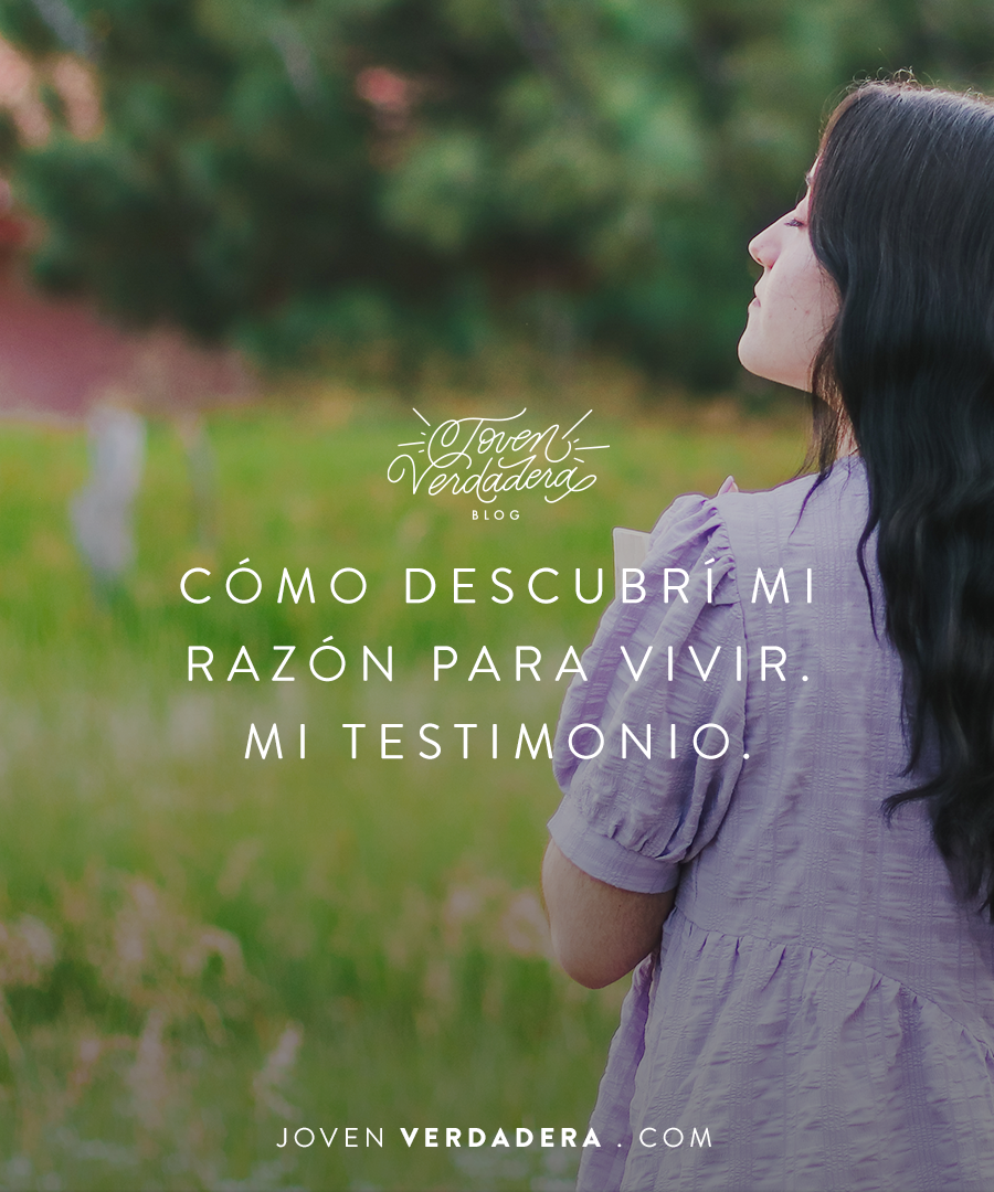 Cómo descubrí mi razón para vivir. Mi testimonio. | Blog Joven ...