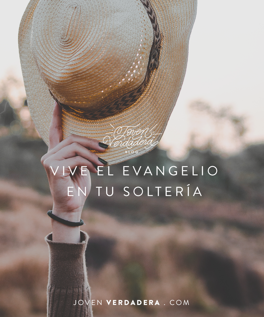 Vive el evangelio en tu soltería | Blog Joven Verdadera Blog | Aviva ...