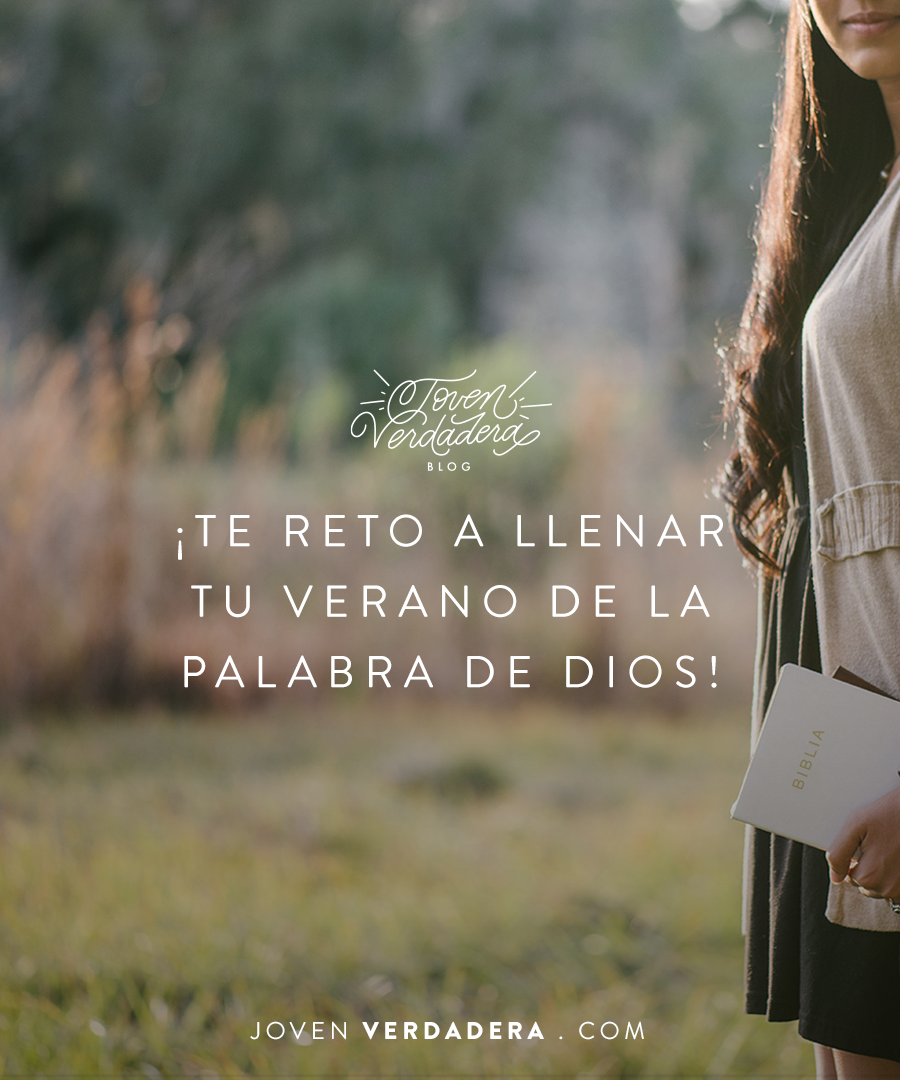 ¡Te reto a llenar tu verano de la Palabra de Dios! | Blog Joven ...