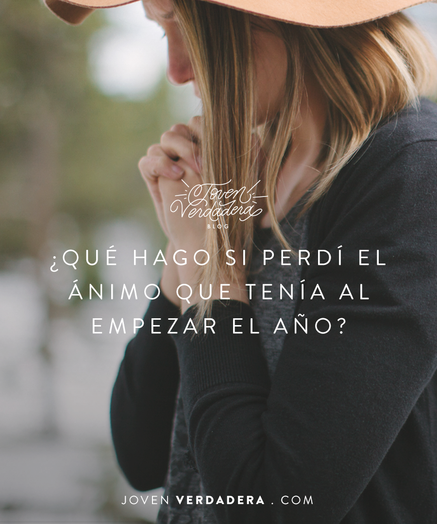 ¿Qué hago si fui perdiendo el ánimo que tenía al empezar el año? | Blog ...
