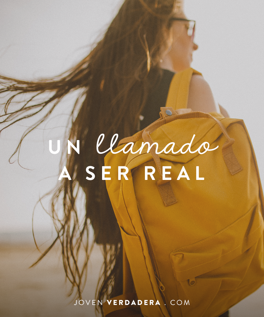 Un llamado a ser real | Blog Joven Verdadera Blog | Aviva Nuestros ...