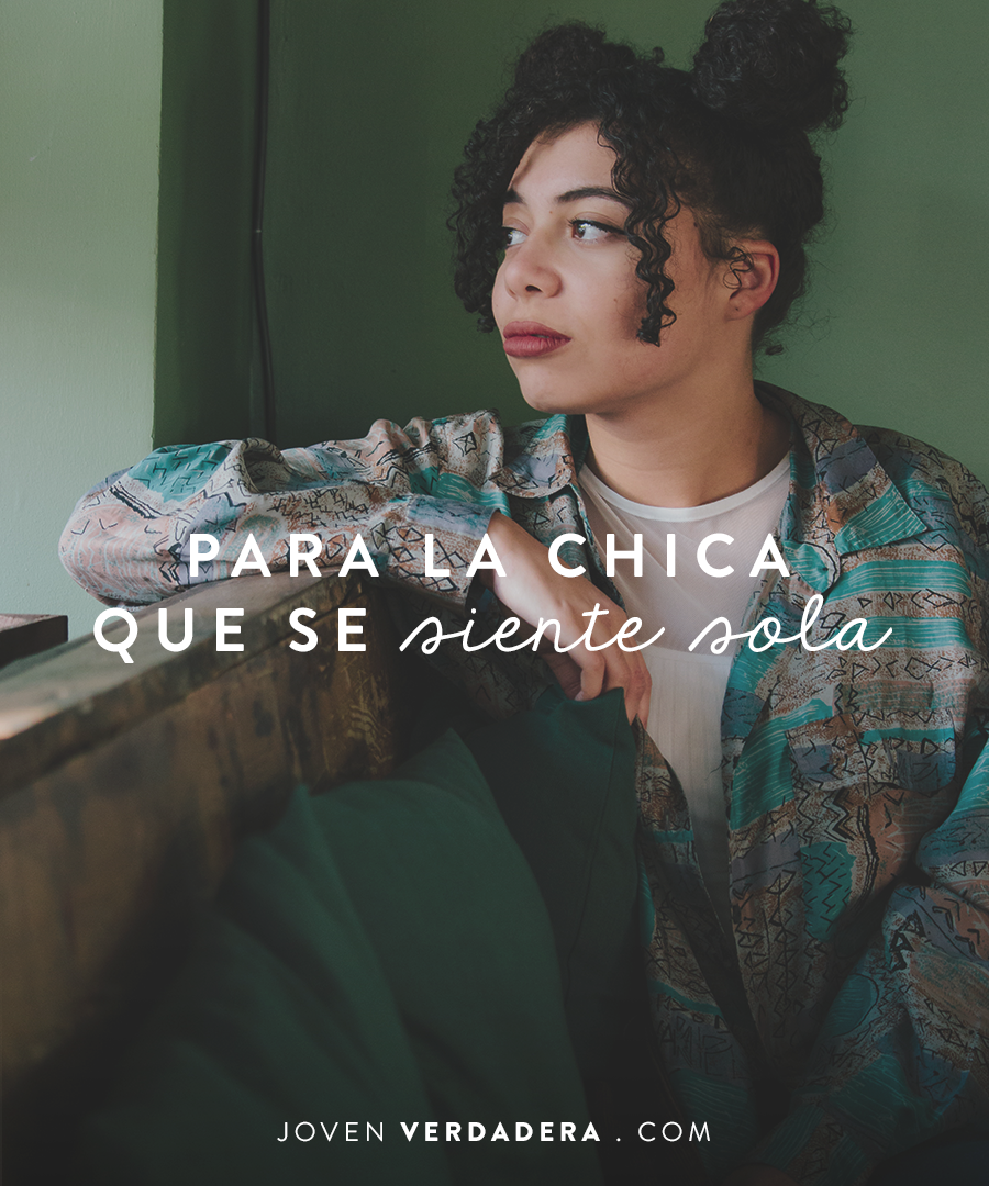 Para la chica que se siente sola | Blog Joven Verdadera Blog | Aviva ...