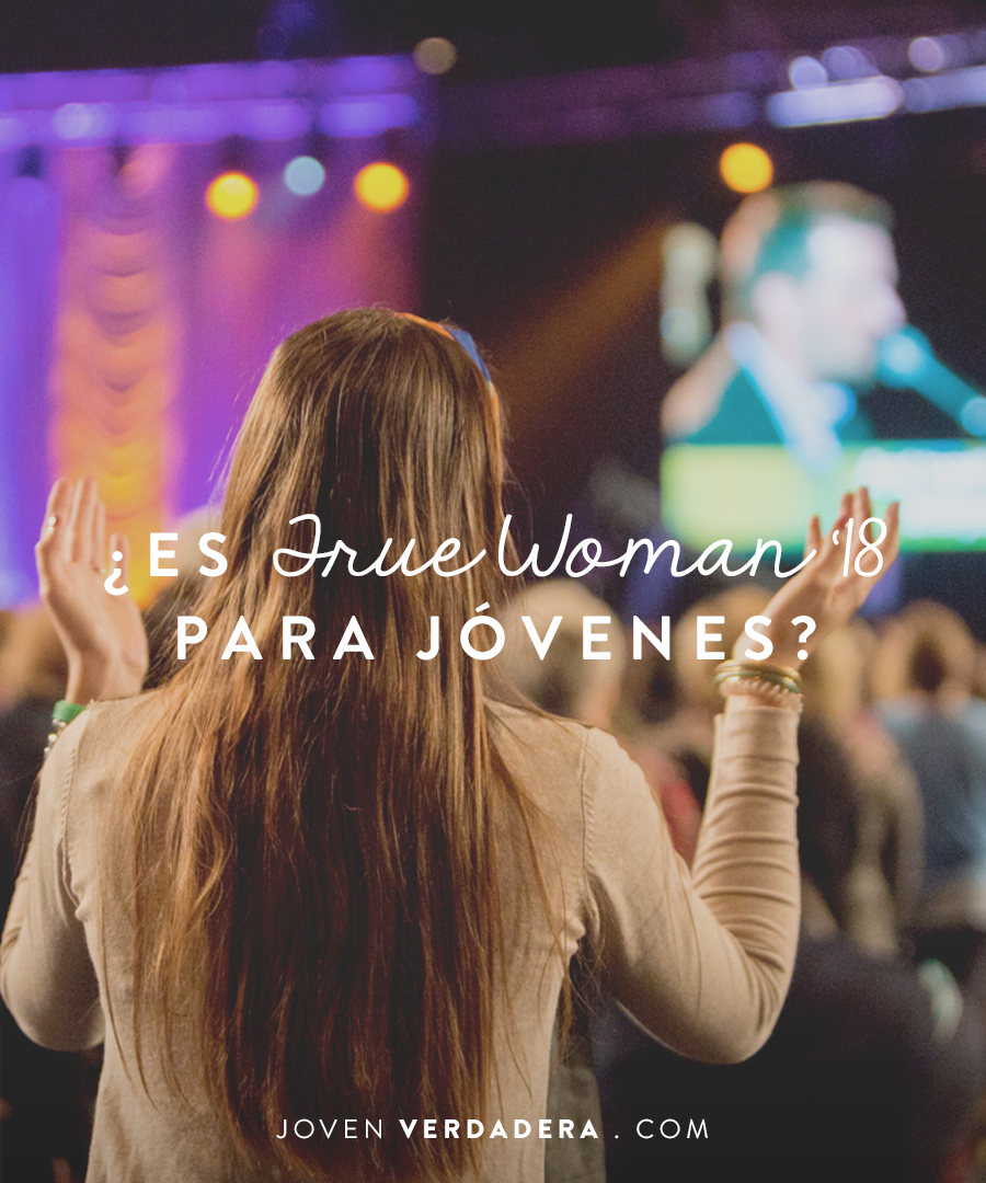 ¿Es True Woman '18 para jóvenes? | Blog Joven Verdadera Blog | Aviva ...