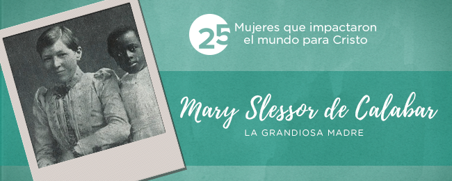 Mary Slessor de Calabar | La gran madre | Mujer Verdadera Blog | Aviva ...
