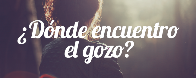 ¿Dónde encuentro el gozo? | Mujer Verdadera Blog | Aviva Nuestros Corazones