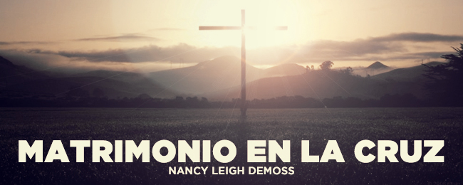 Matrimonio en la cruz | Mujer Verdadera Blog | Aviva Nuestros Corazones